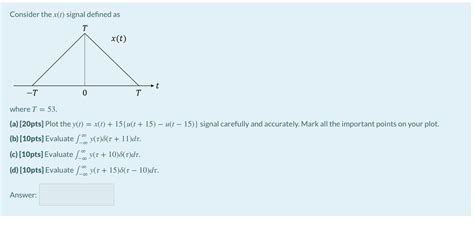 Solved Consider The X T Signal Defined As T X T T 0 T Chegg Com