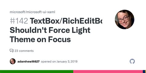 TextBox RichEditBox Shouldn T Force Light Theme On Focus Issue Microsoft Microsoft Ui