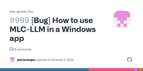 Bug How To Use Mlc Llm In A Windows App · Issue 999 · Mlc Aimlc Llm · Github