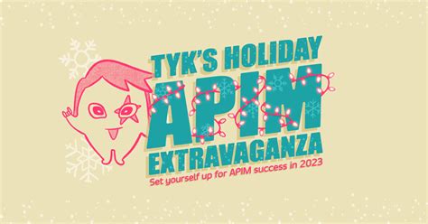 Tyks Holiday Apim Extravaganza Tyk Api Gateway
