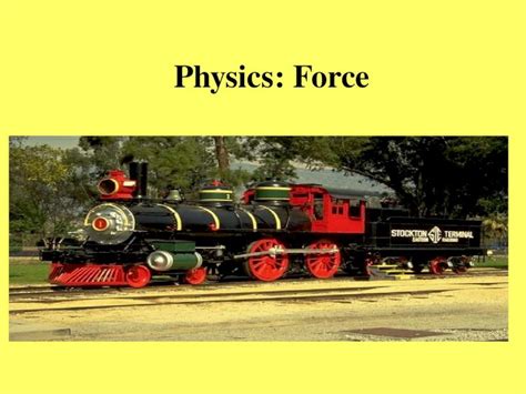 PPTX Physics Force Physics Physics Is The Science Of Understanding Forces A Force Is A Push