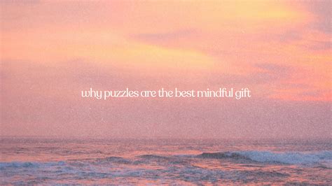 Why Puzzles Are The Best Mindful T Pieceful