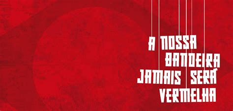 Debate Sobre O Filme A Nossa Bandeira Jamais Será Vermelha Será