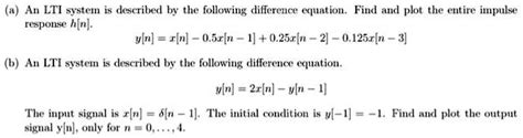 SOLVED A An LTI System Is Described By The Following Difference Equation Find And Plot The
