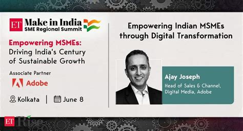 Et Msme Regional Summit Adobes Ajay Joseph On Empowering Msmes