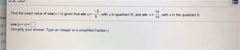 Solved J L Find The Exact Value Of Cos U V Given That Sinu Chegg Com