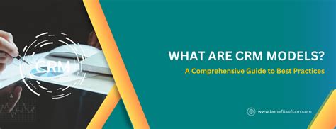 What Are Crm Models A Comprehensive Guide To Best Practices Benefits Of Crm