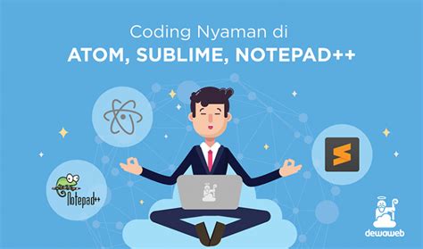 Panduan Dasar Text Editor Atom Sublime Dan Notepad