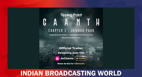 Jiocinema Premium To Premiere ‘gaanth On June 11 Indian Broadcasting World