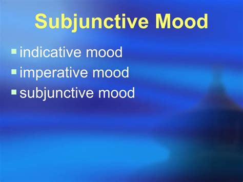 Lecture 7 Subjunctive Mood Ppt