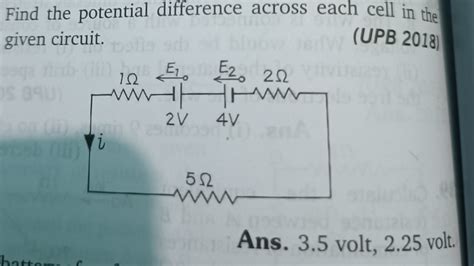 Find The Potential Difference Across Each Cell In The Given Circuitupb