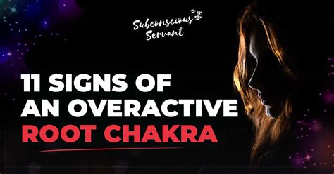9 Overactive Root Chakra Warning Signs To Watch Out For Subconscious