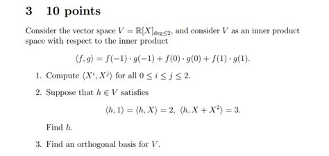 Solved 3 10 Points Consider The Vector Space V Chegg Com