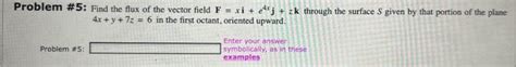 solved problem 5 find the flux of the vector field