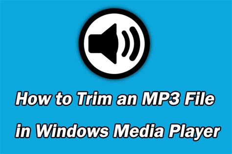 Solved How To Trim An MP File In Windows Media Player MiniTool MovieMaker