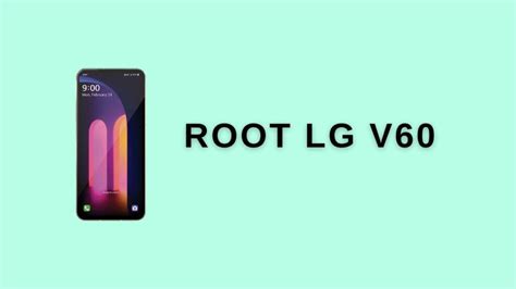 How To Root LG V60 Device With Without PC