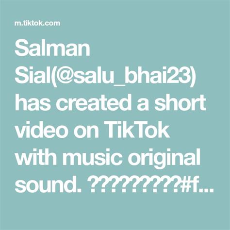 Salman Sialsalubhai23 Has Created A Short Video On Tiktok With
