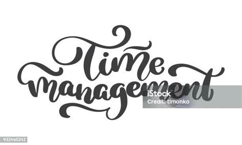 시간 관리입니다 벡터 빈티지 텍스트 손으로 그린 레터링 문구입니다 잉크 그림입니다 현대 브러시 서 예입니다 흰색 배경에 고립 0명에 대한 스톡 벡터 아트 및 기타 이미지