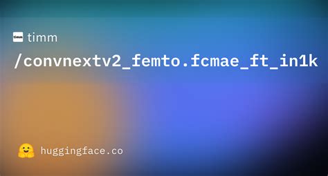 Timm Convnextv2 Femto Fcmae Ft In1k · Hugging Face