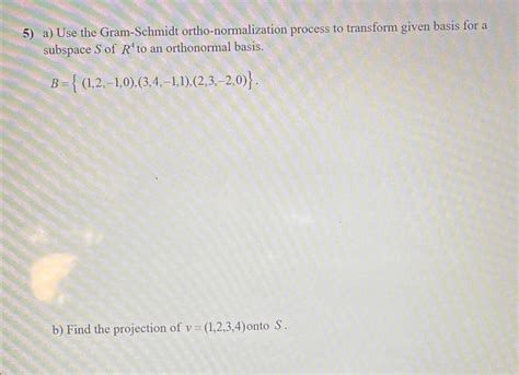 Solved 5 A Use The Gram Schmidt Ortho Normalization