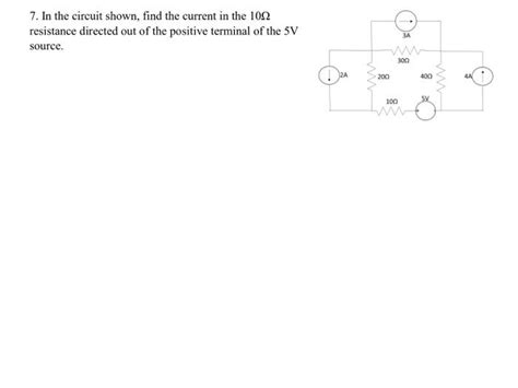 Solved 7 In The Circuit Shown Find The Current In The 10Ω