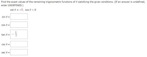 solved find the exact values of the remaining trigonometric