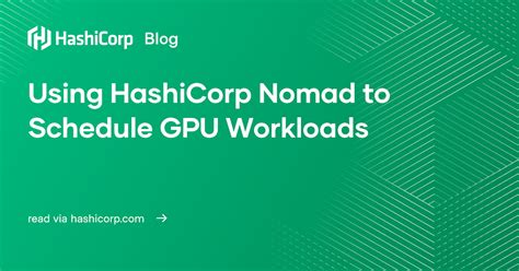 using hashicorp nomad to schedule gpu workloads