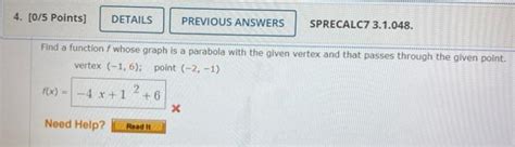 Solved Find A Function F Whose Graph Is A Parabola With The