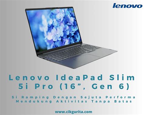 Lenovo Ideapad Slim I Pro Gen Si Ramping Dengan Sejuta Performa Mendukung Aktivitas