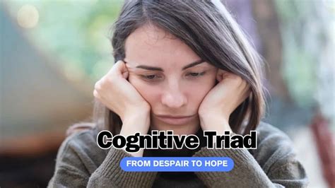 Cognitive Triad The Trifecta Of Negative Thinking