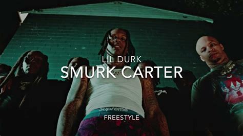 Lil Durk Smurk Carter Freestyle Youtube