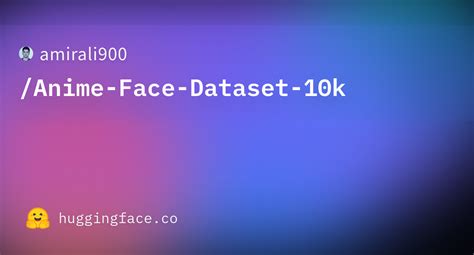 Amirali900anime Face Dataset 10k · Datasets At Hugging Face