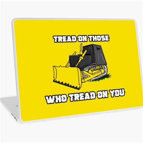 Tread On Those Who Tread On You Killdozer Meme Stickers Prints Clothing More Laptop