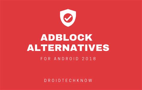 Top Best Adblock Alternatives For Android You Must Try