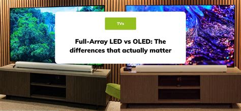 Oled Vs Full Array Led Whats The Difference