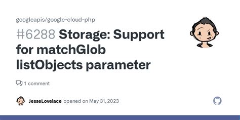 Storage Support For MatchGlob ListObjects Parameter Issue Googleapis Google Cloud Php
