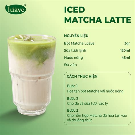 CÔng ThỨc Pha ChẾ Iced Matcha Latte Matcha Latte ĐÁ Chi Gourmet Store