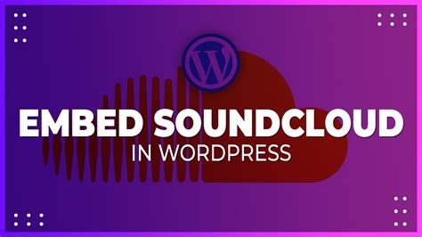 How To Embed Soundcloud In Wordpress 2021 Youtube