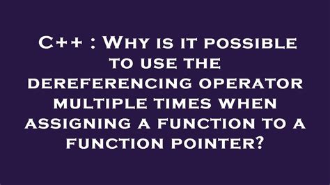 C Why Is It Possible To Use The Dereferencing Operator Multiple Times When Assigning A