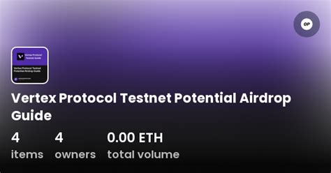 Vertex Protocol Testnet Potential Airdrop Guide Collection Opensea