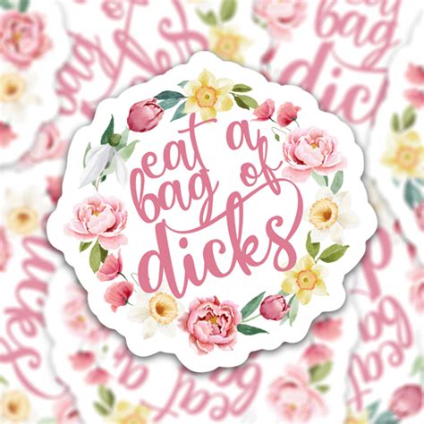 Eat A Bag Of Dicks Sticker Pretty Nerdy Crafts