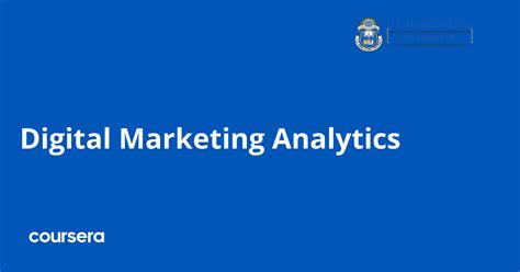 Digital Marketing Analytics Coursera