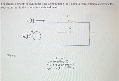 Solved For Circuit Elements Shown In The Time Domain Using Chegg Com