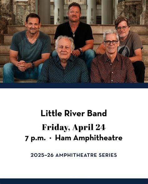 Little River Band Jay And Susie Gogue Performing Arts Center