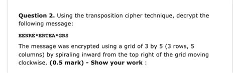 Solved Question 2 Using The Transposition Cipher Technique