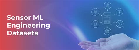 sensor ml engineering datasets for ai success