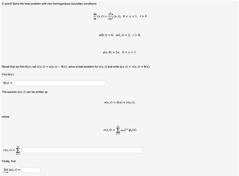 Solved 1 Point Solve The Heat Problem With Non Homogeneous
