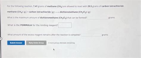 Solved For The Following Reaction 7 41 Grams Of Methane