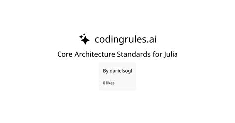 Core Architecture Standards For Julia Coding Rules Codingrulesai