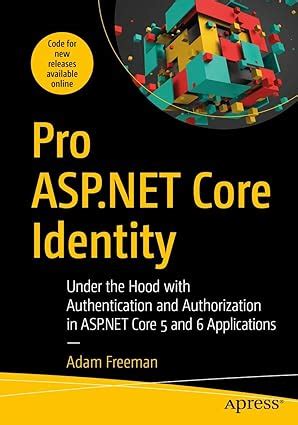 Pro ASP NET Core Identity Under The Hood With Authentication And